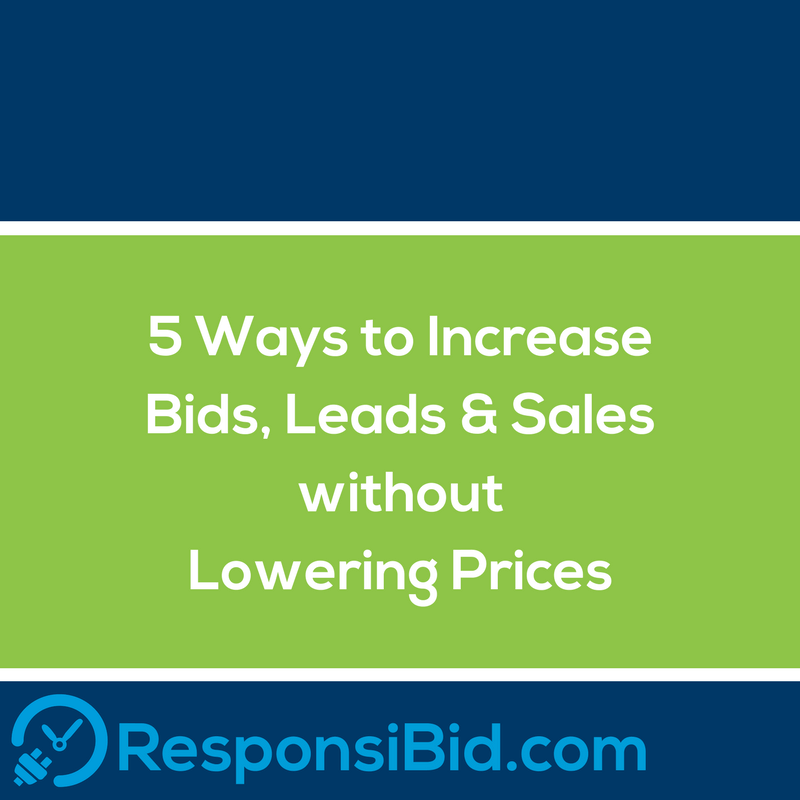 5 Ways to Increase Bids, Leads & Sales without Lowering Prices